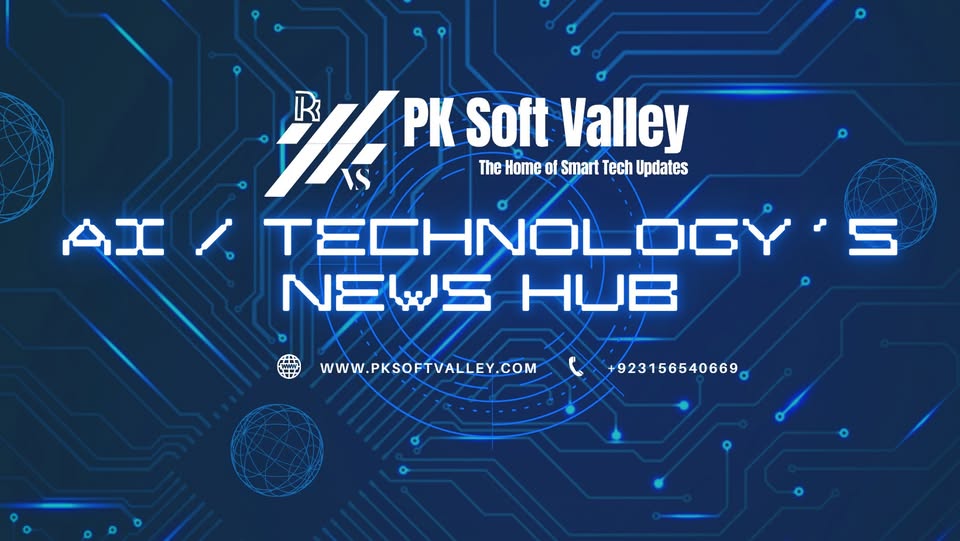 PK Soft Valley – Tech's News, AI & Digital Innovations